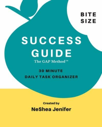 Bite Size Success Guide : 30 Minute Daily Task Organizer by NeShea ...