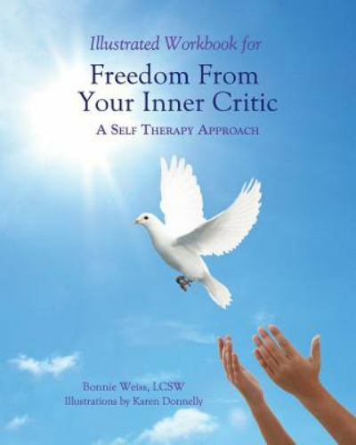 Illustrated Workbook for Freedom from Your Inner Critic : : a Self ...