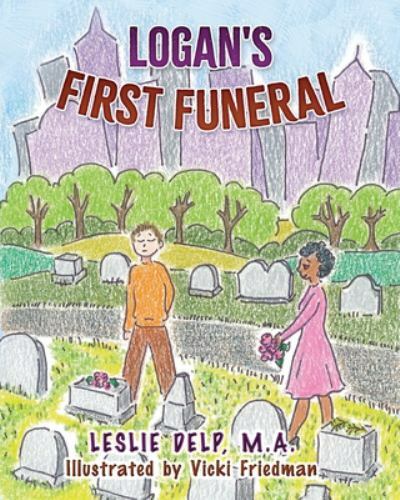 Logan's First Funeral by Leslie Delp (2020, Trade Paperback) for sale ...