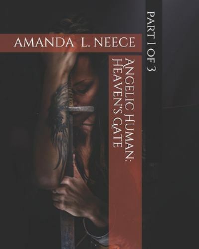 Angelic Human: Heaven's Gate by Amanda Neece (2020, Trade Paperback ...
