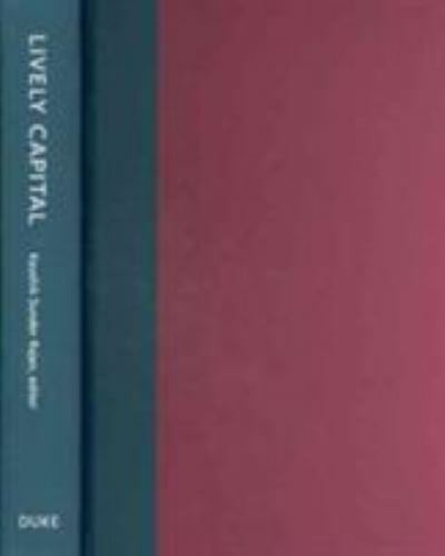 Lively Capital : Biotechnologies, Ethics, and Governance in Global ...
