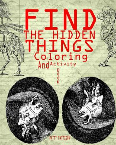 Find the Hidden Things Coloring and Activity Book by Peggy Mattison ...