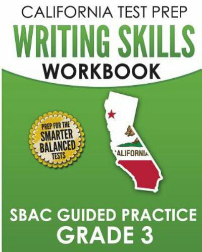 CALIFORNIA TEST PREP Writing Skills Workbook SBAC Guided Practice Grade ...