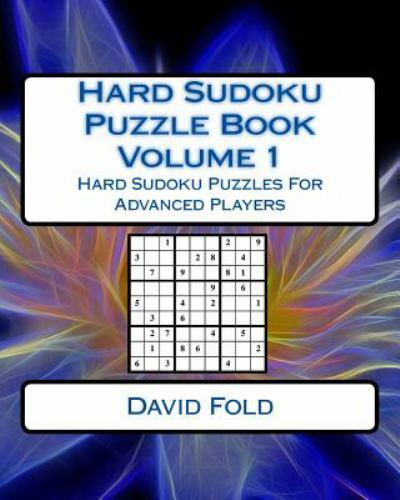 Hard Sudoku Puzzle Book Volume 1 : Hard Sudoku Puzzles for Advanced ...