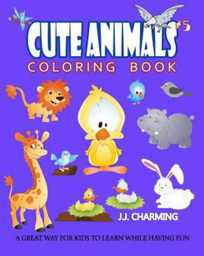 Cute Animals Coloring Book Vol. 5 : The Coloring Book for Beginner with ...