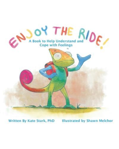 Enjoy the Ride! : A Book to Help Understand and Cope with Feelings by ...