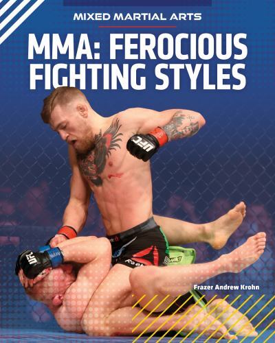 Mma : Ferocious Fighting Styles by Frazer Andrew Krohn (2022, Library ...