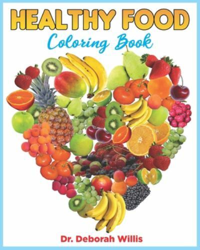 Healthy Food : Coloring Book by Deborah WILLIS (2021, Trade Paperback ...