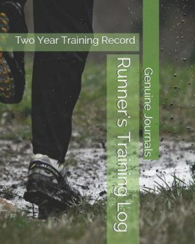Runner's Training Log : Two Year Training Record by Genuine Journals ...