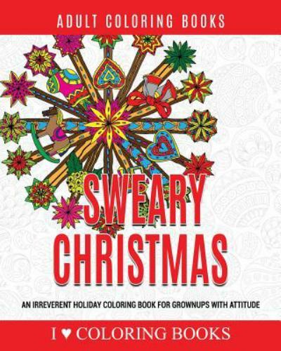 Sweary Christmas : An Irreverent Holiday Coloring Book for Grownups ...