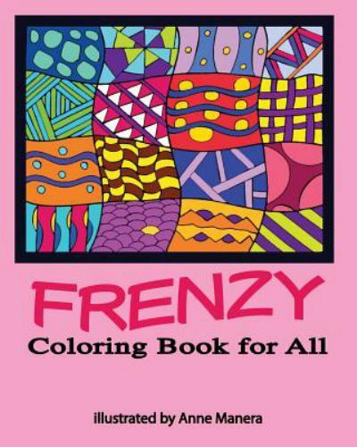 Frenzy Coloring Book for All by Anne Manera (2017, Trade Paperback) for ...