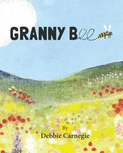 Granny Bee by Debbie Carnegie (2017, Trade Paperback) for sale online ...