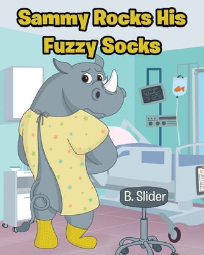 Sammy Rocks His Fuzzy Socks by B. Slider (2021, Trade Paperback) for ...