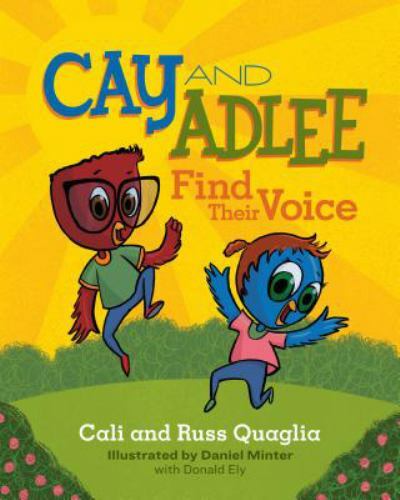 Cay and Adlee Find Their Voice by Donald Ely, Russ Quaglia, Daniel ...