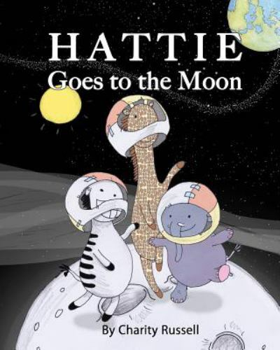 Hattie Goes to the Moon by Charity Russell (2018, Trade Paperback) for ...