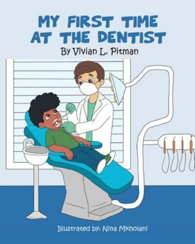 My First Time at the Dentist by Vivian Pitman (2021, Trade Paperback ...