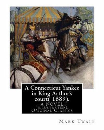Connecticut Yankee in King Arthur's Court( 1889). by: Mark Twain : A ...
