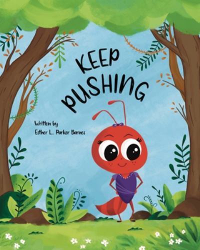 Keep Pushing by Esther L. Parker Barnes (2022, Trade Paperback) for ...