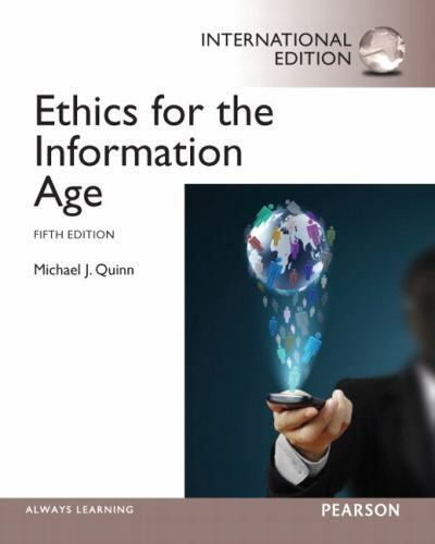 Ethics for the Information Age by Michael J. Quinn (2012, Trade ...