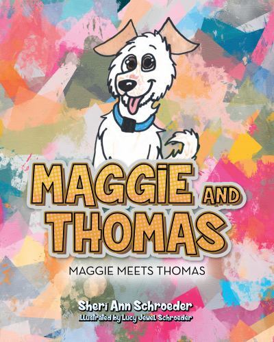 Maggie and Thomas : Maggie Meets Thomas by Sheri Ann Schroeder (2022 ...