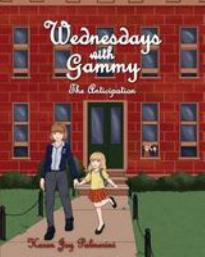 Wednesdays with Gammy : The Anticipation by Karen Palmerini (2011, Trade Paperback) for sale ...