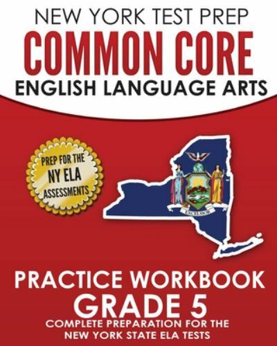 NEW YORK TEST PREP Common Core English Language Arts Practice Workbook ...