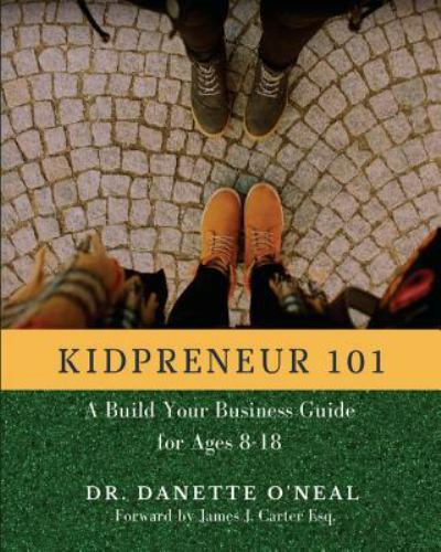Money Matters 101 Ser.: Kidpreneur 101 : A Build Your Business Guide ...