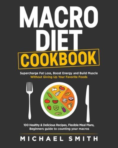 Macro Diet Cookbook by Michael Smith (2022, Trade Paperback) for sale ...