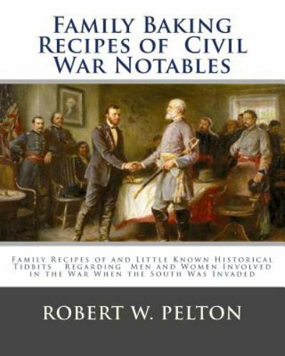 Family Baking Recipes of Civil War Notables : LFamily Recipes of and ...