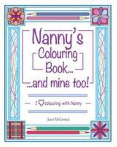 Nanny's Colouring Book... and Mine Too! : I Love Colouring with Nanny ...