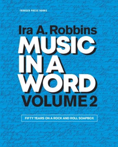 Music in a Word Volume 2 : Fandom and Fascinations by Ira Robbins (2021 ...