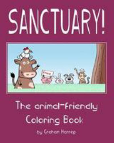 Sanctuary! : The Animal-Friendly Coloring Book by Graham Harrop (2017 ...