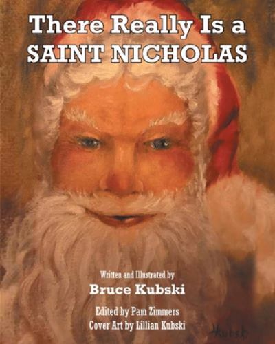 There Really Is a SAINT NICHOLAS by Bruce Kubski (2021, Trade Paperback ...