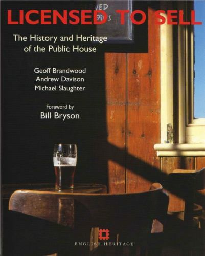 Licensed to Sell : The History and Heritage of the Public House by ...
