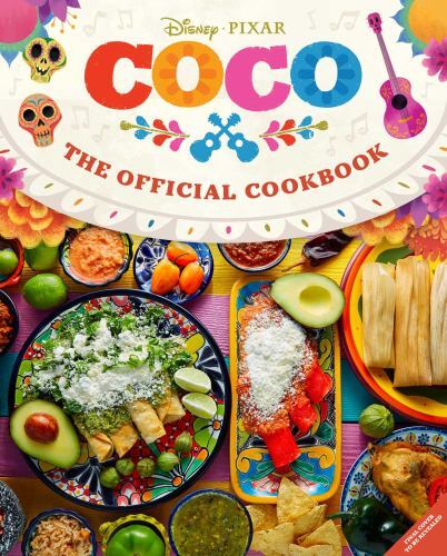 Coco: the Official Cookbook by Gino Garcia and Insight Insight Editions ...