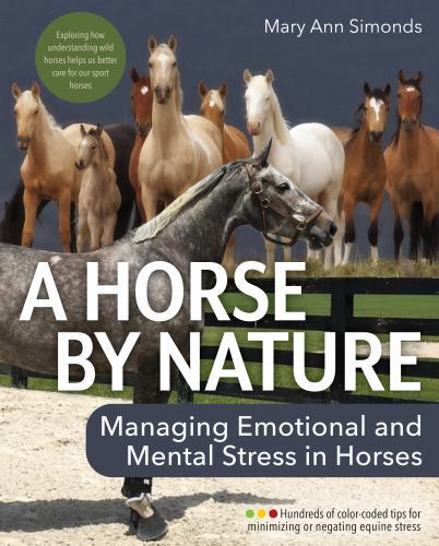 Horse by Nature : Managing Emotional and Mental Stress in Horses for ...