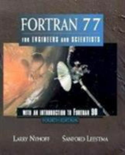 FORTRAN 77 for Engineers and Scientists with an Introduction to FORTRAN ...