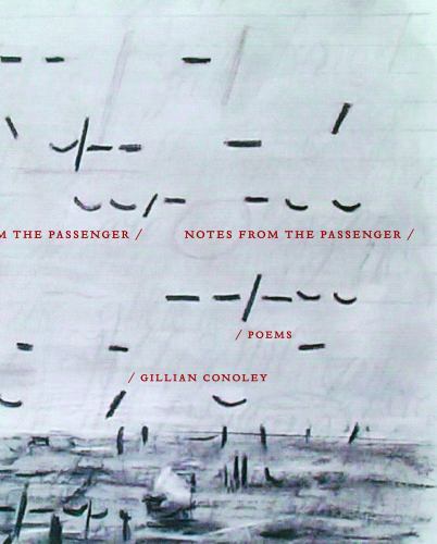 Notes from the Passenger by Gillian Conoley (2023, Trade Paperback) for ...