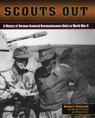 Scouts Out : A History of German Armored Reconnaissance Units in World ...