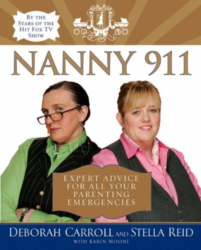 Nanny 911 : Expert Advice for All Your Parenting Emergencies by Deborah ...