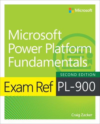 Exam Ref Ser.: Exam Ref PL-900 Microsoft Power Platform Fundamentals by ...