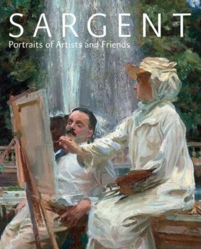 Sargent : Portraits of Artists and Friends by Elaine Kilmurray, Trevor ...