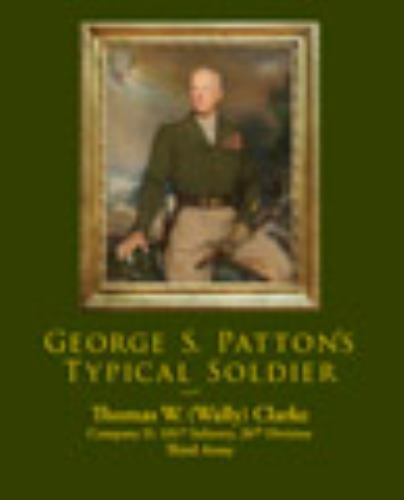 George S. Patton's Typical Soldier : A Memoir of Thomas W. (Wally ...