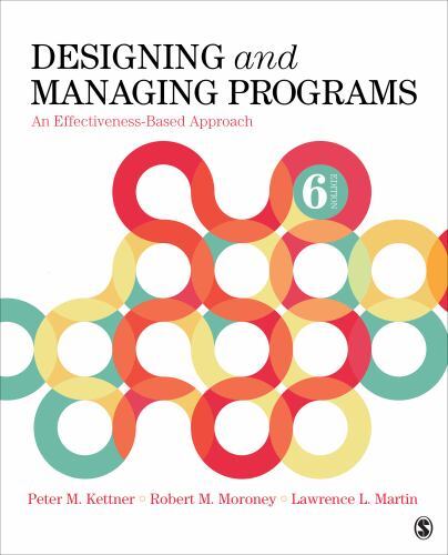 Designing and Managing Programs : An Effectiveness-Based Approach by ...
