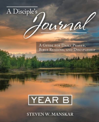 Disciple's Journal Year B by Steven W. Manskar (2020, Trade Paperback ...