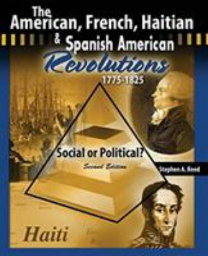 American, French, Haitian and Spanish American Revolutions 1775-1825 ...