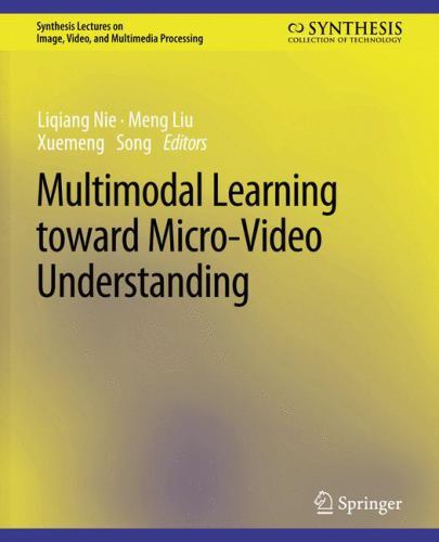 Multimodal Learning Toward Micro-Video Understanding by Meng Liu ...