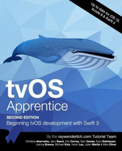 Tvos Apprentice Second Edition : Beginning Tvos Development with Swift 3 by Raywenderlich Com ...