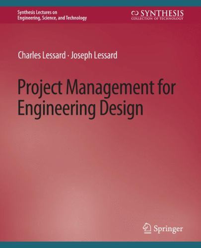 Project Management for Engineering Design by Charles Lessard and Joseph ...