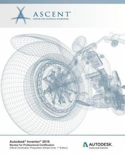 Autodesk Inventor 2019 : Autodesk Authorized Publisher: Review for ...